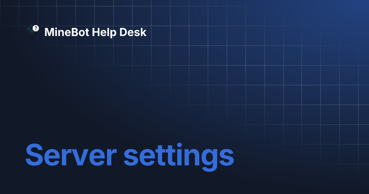 Server settings | MineBot Help Desk
