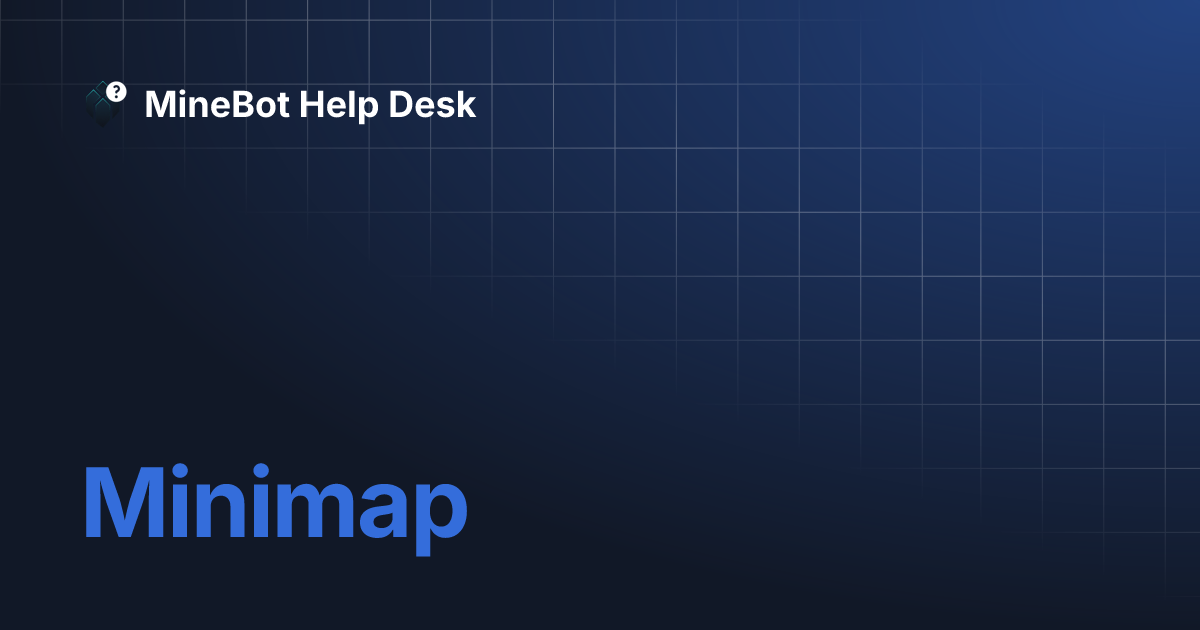 Minimap | MineBot Help Desk