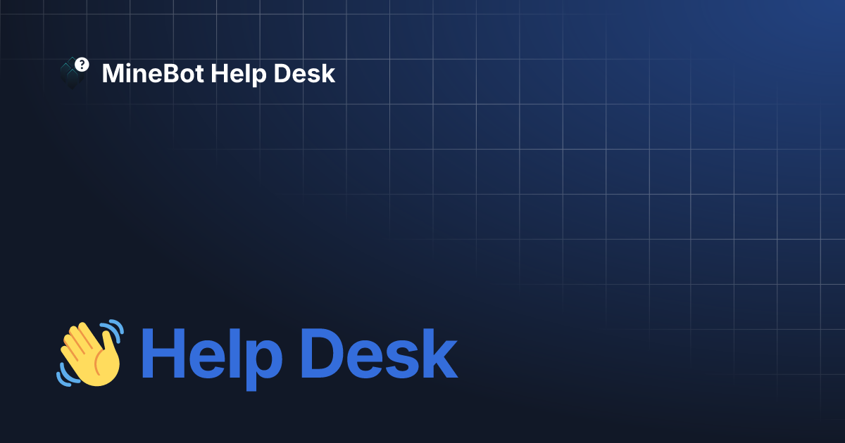 👋 Help Desk | MineBot Help Desk