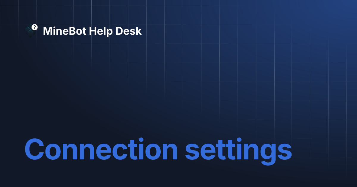 Connection settings | MineBot Help Desk