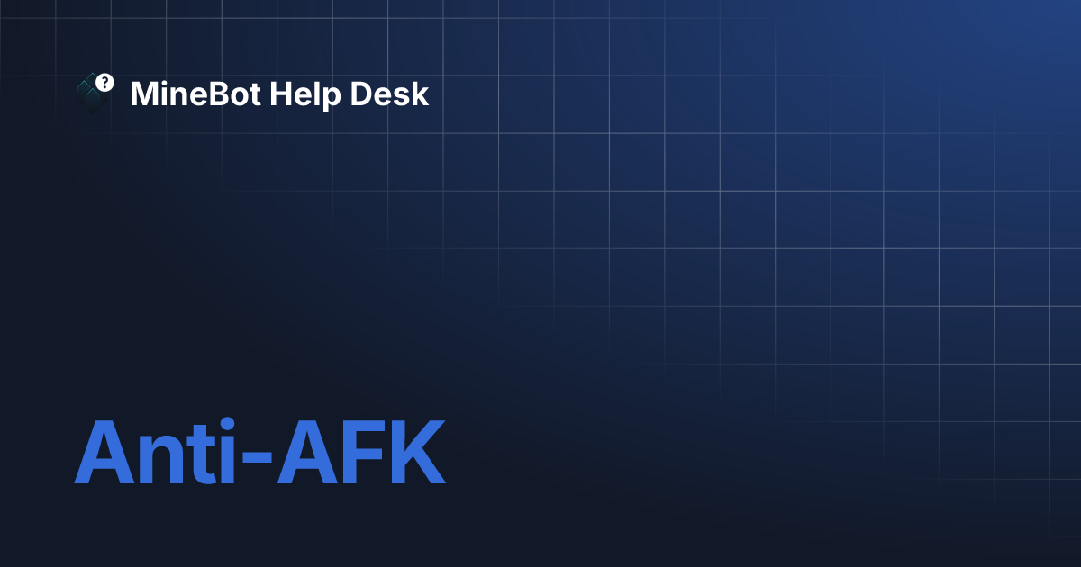 Anti-AFK | MineBot Help Desk
