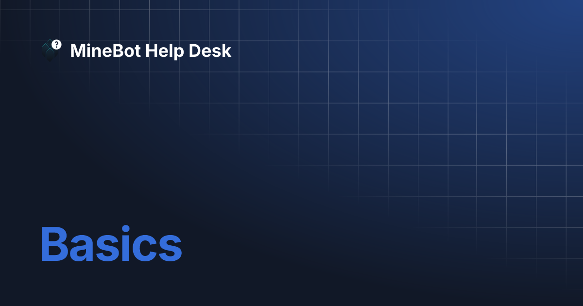 Basics | MineBot Help Desk